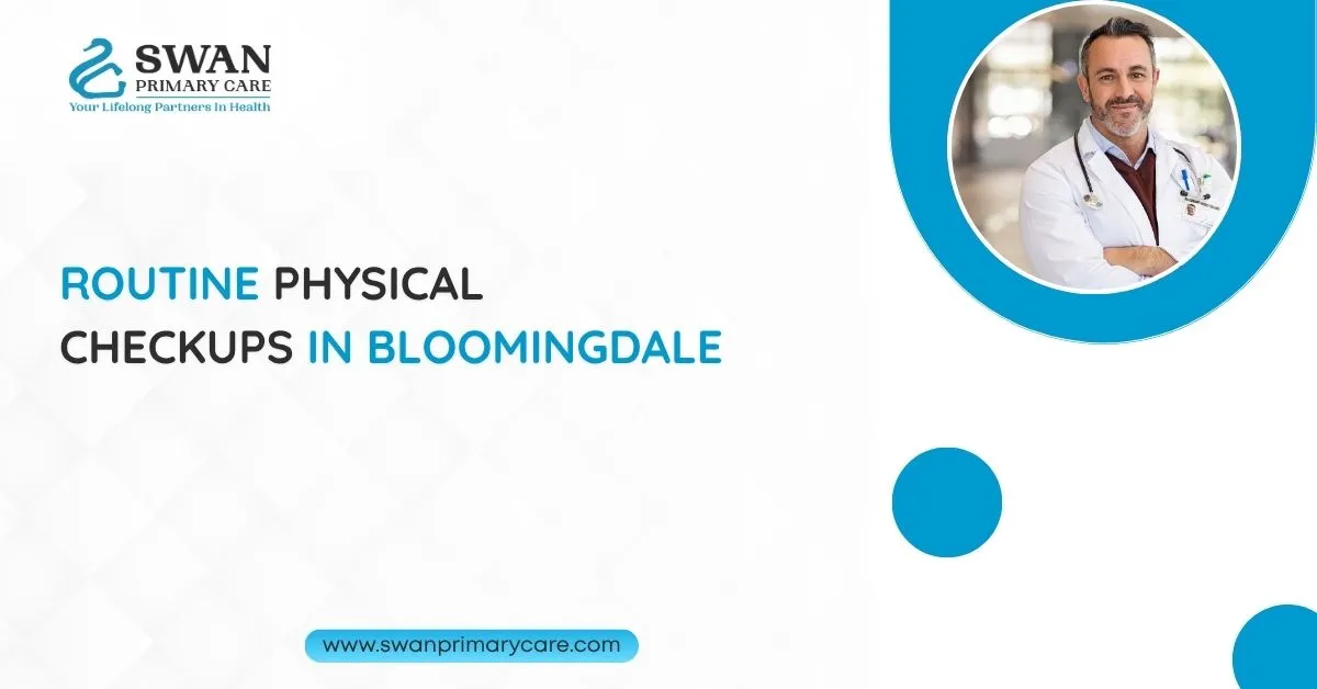Comprehensive Routine Physical Checkups in Bloomingdale, IL